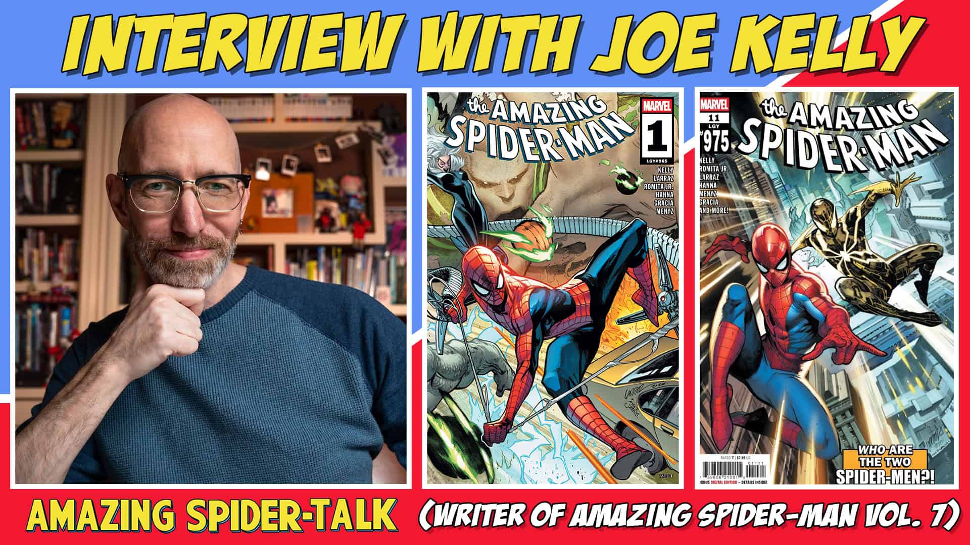Our Amazing Friends: Joe Kelly (writer of The Amazing Spider-Man ...